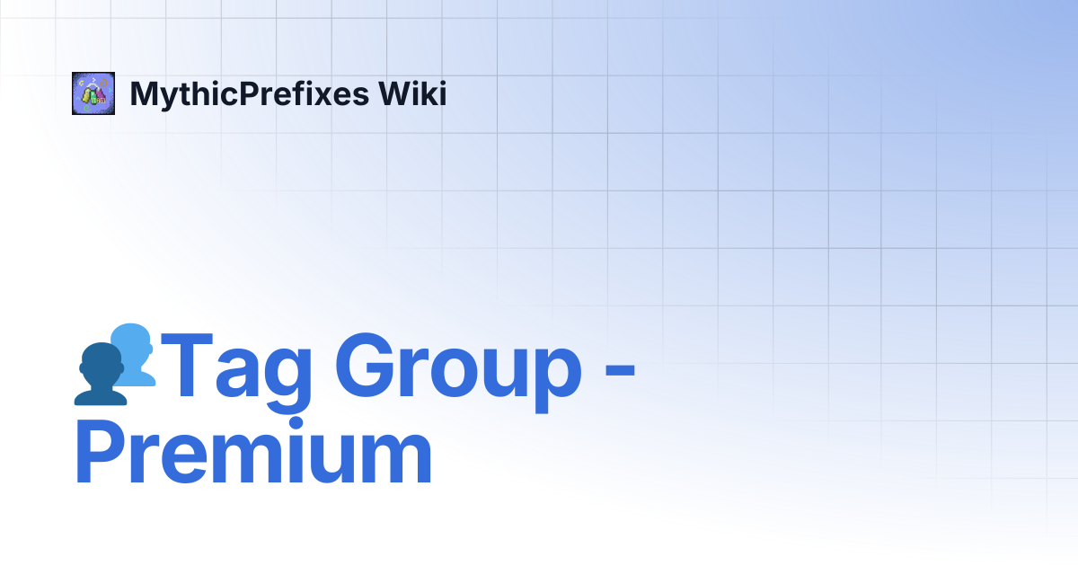 👥Tag Group - Premium | MythicPrefixes Wiki