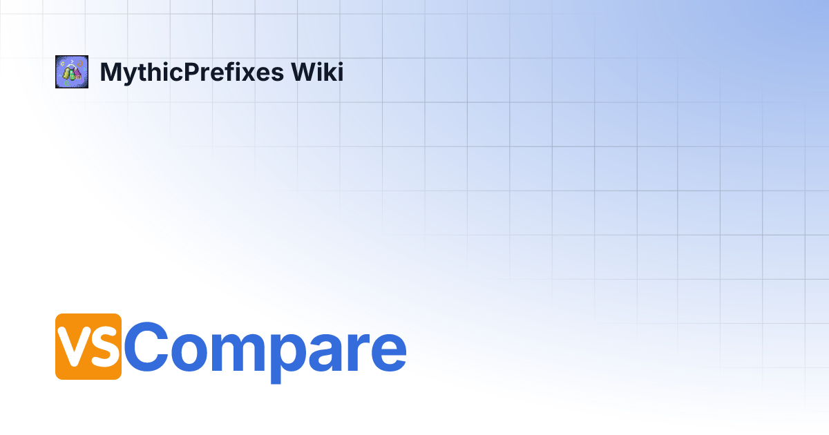 🆚Compare | MythicPrefixes Wiki